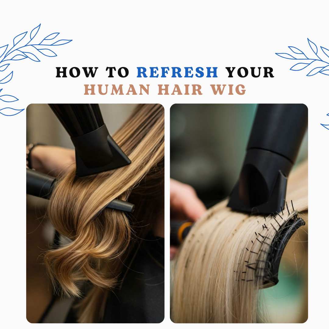 How to Refresh Your Human Hair Wig – Easy Care Guide for Lasting Beauty