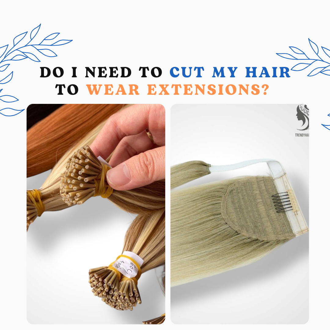 Do I Need to Cut My Hair to Wear Extensions? Honest Answers Revealed